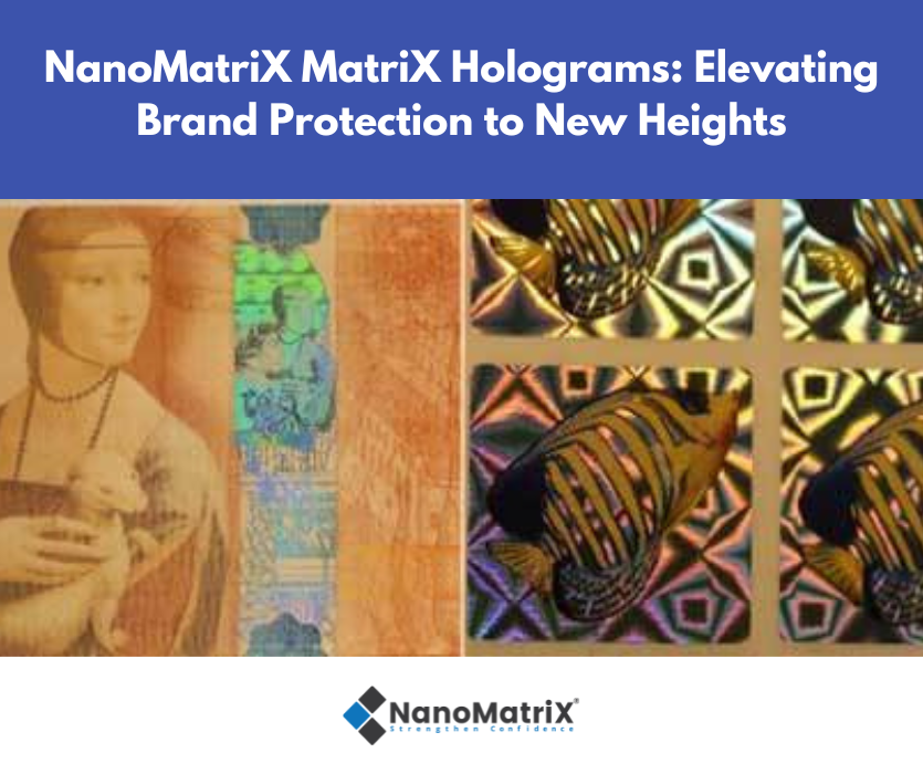 NanoMatrIX MatriX Holograms: Enhancing Brand Protection with ...
